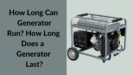 Maximizing Generator Runtime and Lifespan Effectively